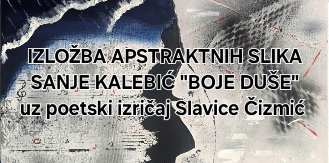 Izložba apstraktnih slika Sanje Kalebić „Boje duše" uz poetski izričaj ...